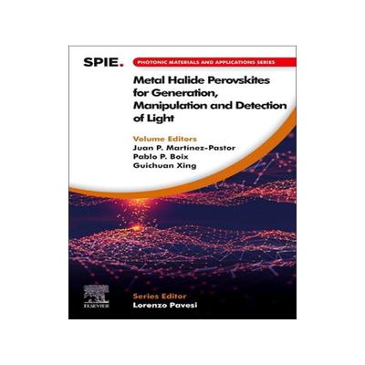 [预订]Metal Halide Perovskites for Generation, Manipulation and Detection of Light 9780323916615