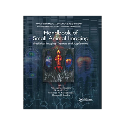 [预订]Handbook of Small Animal Imaging: Preclinical Imaging, Therapy, and Applications 9780367867355