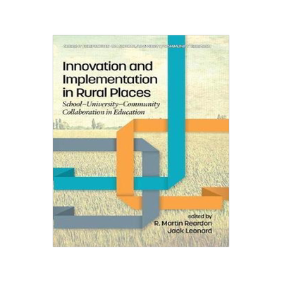 [预订]Innovation and Implementation in Rural Places: School-University-Community Collaboration in Educatio 9781641132145
