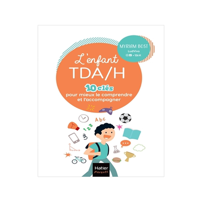 预订 L’enfant TDA-H : 10 clés pour mieux le comprendre et l’accompagner