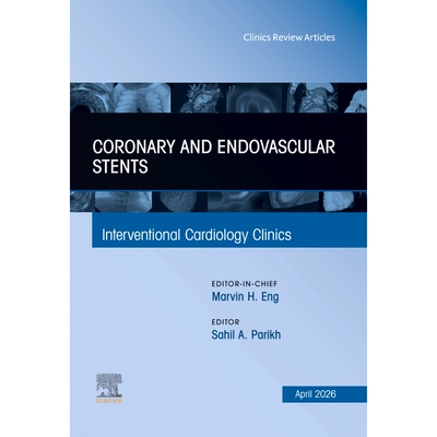 预订 Coronary and Endovascular Stents, An Issue of Interventional Cardiology Clinics 9780443431104
