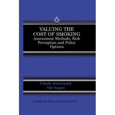 预订 Valuing the Cost of Smoking: Assessment Methods, Risk Perception and Policy Options: 9789401058988