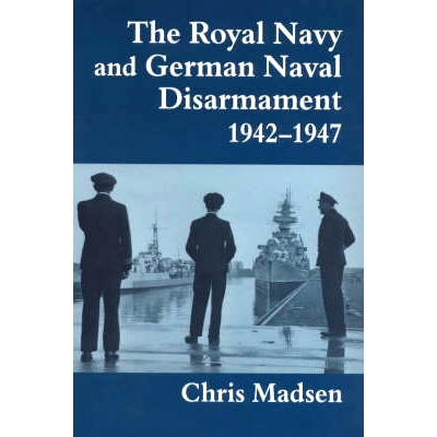 预订 The Royal Navy and German Naval Disarmament 1942-1947: 9780714648231