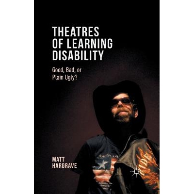 预订 Theatres of Learning Disability: Good, Bad, or Plain Ugly?: 9781349700233
