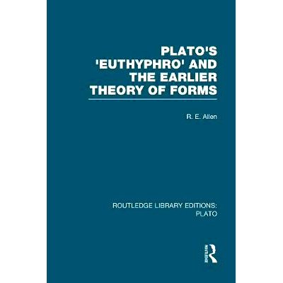 预订 Plato’s Euthyphro and the Earlier Theory of Forms (RLE: Plato): A Re-Interpretation of the Republic: 9780415751506