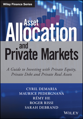 【预订】Asset Allocation and Private Markets - A Guide to Investing with Private Equity, Private Debt and Private ...