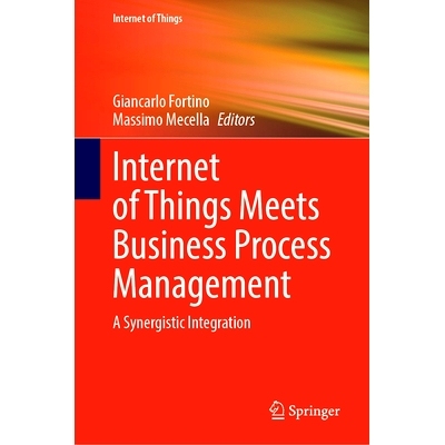 预订 Internet of Things Meets Business Process Management: A Synergistic Integration 物联网与业务流程管理的结合：协同整