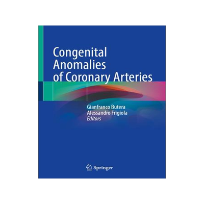 [预订]Congenital Anomalies of Coronary Arteries 9783031369650