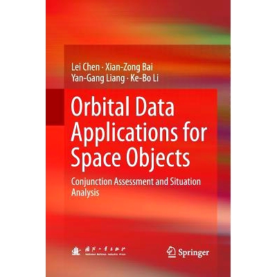 预订 Orbital Data Applications for Space Objects: Conjunction Assessment and Situation Analysis 空间物体的轨道数据应用: