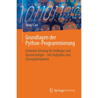 预订 Grundlagen Der Python-Programmierung: Einfacher Einstieg Für Anfänger Und Quereinsteiger - Mit Aufgaben Und Lösu