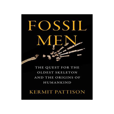 [预订]Fossil Men: The Quest for the Oldest Skeleton and the Origins of Humankind 9780062410290
