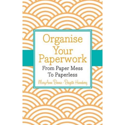 预订 Organise Your Paperwork: From Paper Mess To Paperless 文件的组织:从纸本文件混乱到无纸化: 9781118626542