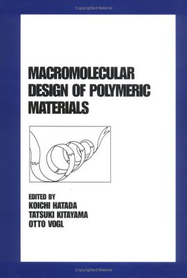 【预订】Macromolecular Design of Polymeric Materials