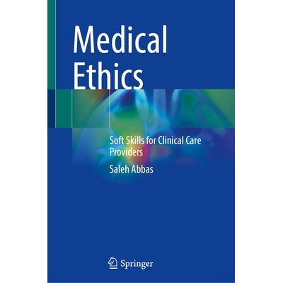 预订 Medical Ethics: Soft Skills for Clinical Care Providers 医德：临床护理提供者的软技能: 9789819691982