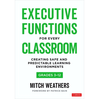 预订 Executive Functions for Every Classroom, Grades 3-12: Creating Safe and Predictable Learning Environments 每个教室