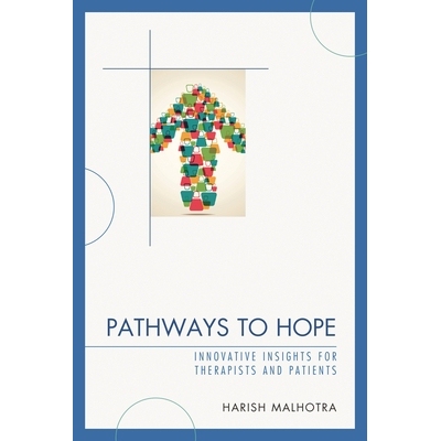 预订 Pathways to Hope: Innovative Insights for Therapists and Patients 希望之路：治疗师和患者的创新见解: 9780761864646