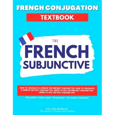 现货 French Conjugation Textbook - The French Subjunctive: Master the French Subjunctive in One Course: 9798364351111