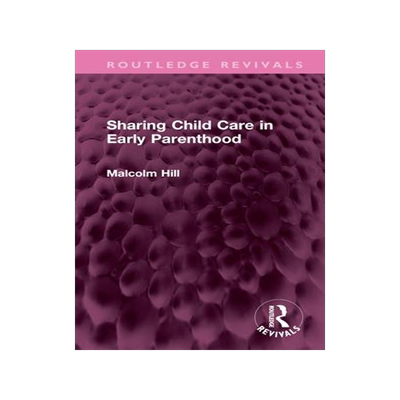 [预订]Sharing Child Care in Early Parenthood 9781032438115