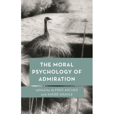 预订 The Moral Psychology of Admiration 钦佩的道德心理学: 9781538158821