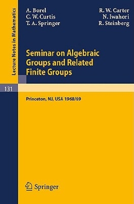 【预订】Seminar on Algebraic Groups and Rela...