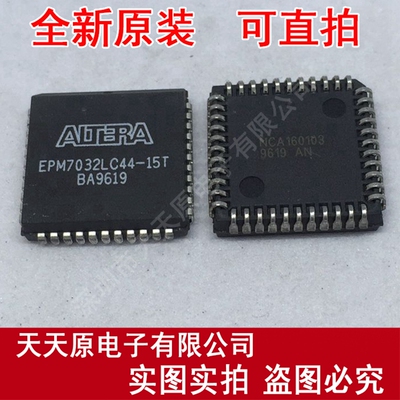 EPM7032LC44-15T
 原装正品100% 现货直拍 量大价优 PLCC44