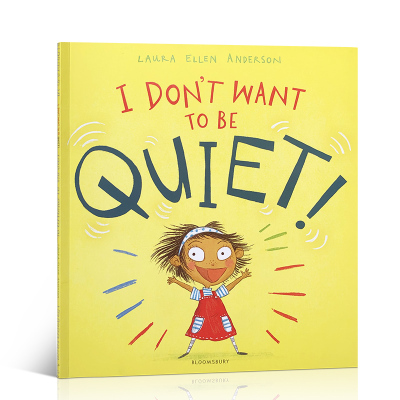 英文原版 I Don't Want to Be Quiet! 我不想安静!平装绘本儿童成长英语启蒙图画故事书趣味彩色图画书