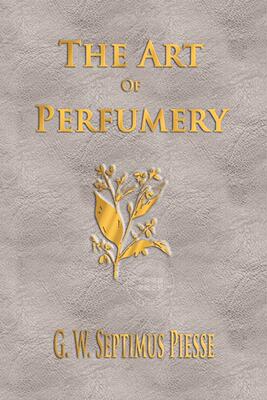 预售 按需印刷 The Art Of Perfumery - Unabridged
