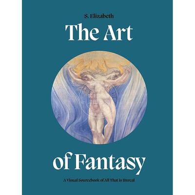 现货 幻想的艺术 一切虚幻的视觉资料集 经典艺术 英文原版 The Art of Fantasy: A Visual Sourcebook of All That is Unreal