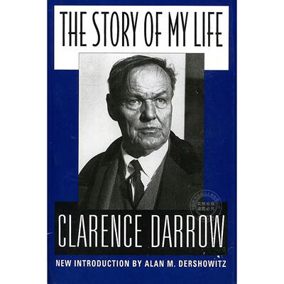现货 我的一生 克莱伦斯·丹诺 Clarence Darrow 美国辩护律师传记 英文原版 The Story Of My Life