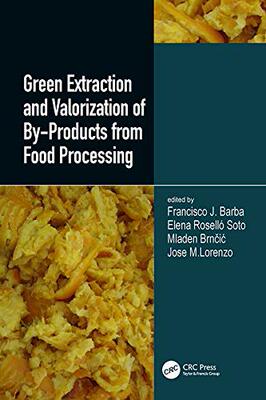 预售 按需印刷 Green Extraction and Valorization of By Products from Food Processing
