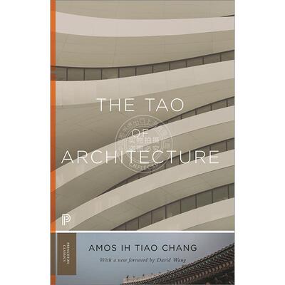 建筑之道 Amos Ih Tiao Chang 英文原版 The Tao of Architecture Princeton Classics系列 普林斯顿