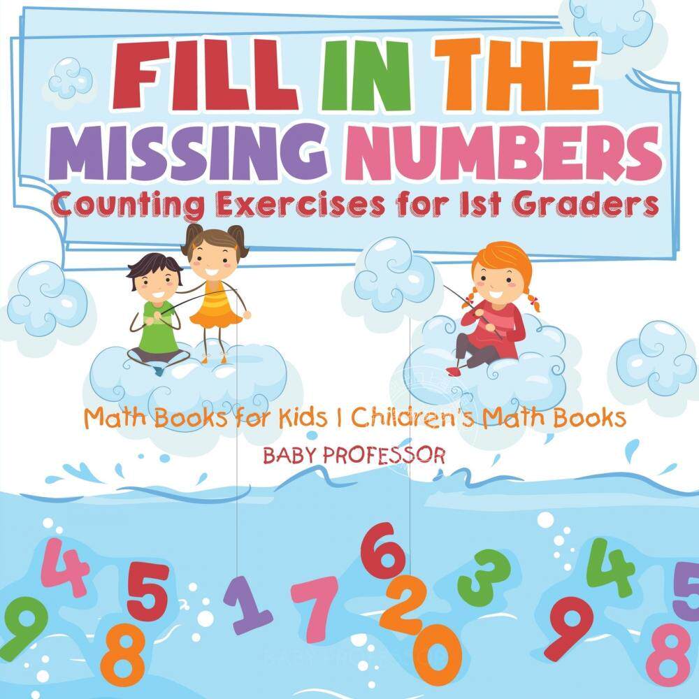预售 按需印刷 Fill In The Missing Numbers - Counting Exercises for 1st ...