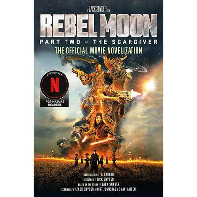 月球叛军2:烙印之人官方小说 扎克施耐德 英文原版 Rebel Moon Part Two - The Scargiver: The Official Novelization