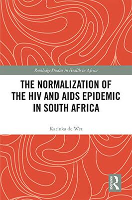 预售 按需印刷 The Normalization of the HIV and AIDS Epidemic in South Africa
