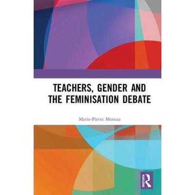 预售 按需印刷 Teachers, Gender and the Feminisation Debate