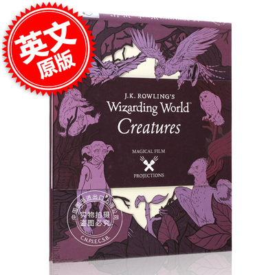 JK罗琳的巫师世界魔法电影投影：生物 英文原版 J.K. Rowling’s Wizarding World: Magical Film Projections: Creatures