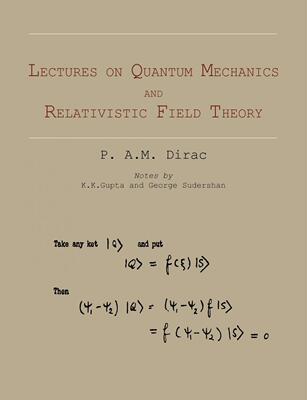 预售 按需印刷 Lectures on Quantum Mechanics and Relativistic Field Theory 量子力学与相对论场论讲座 P. A.M. Dirac 英文原