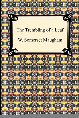 预售 按需印刷 The Trembling of a Leaf 叶子的颤抖:南海诸岛的小故事 W. Somerset Maugham 英文原版