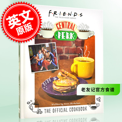 老友记中央公园官方食谱 英文原版 Friends: The Official Central Perk Cookbook 美剧电视情景喜剧周边书 进口画册