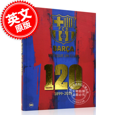 现货 巴塞罗那足球俱乐部 120周年官方纪念册 英文原版 巴萨 精装 FC Barcelona 不只是一家俱乐部 从1899到2019