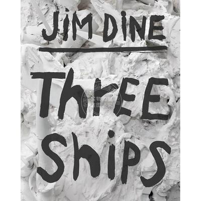 预售 吉姆·戴恩：三艘船 艺术画册 英文原版 Jim Dine: Three Ships