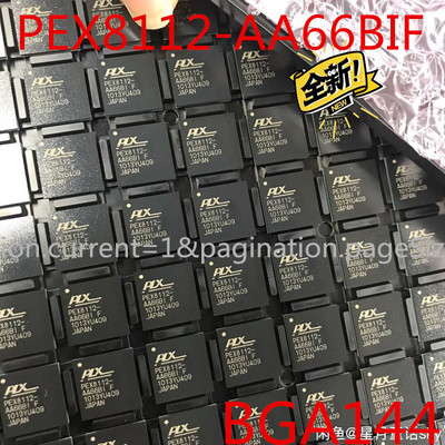全新正品现货PEX8112-AA66BIF PEX8112-AA66 BGA144 驱动芯片IC