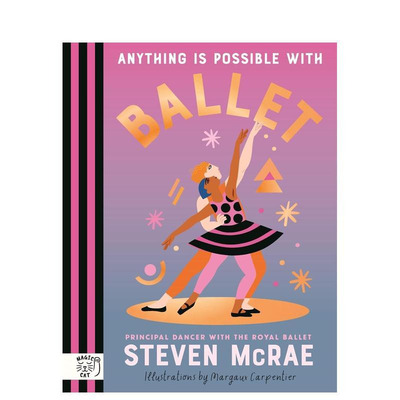 【预售】芭蕾无所不能 Anything is Possible with Ballet 原版英文儿童艺术启蒙 英国皇家芭蕾舞团 全彩图示分解教学图书书籍