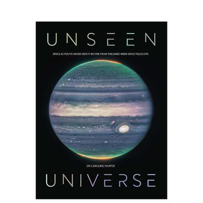 【预售】看不见的宇宙：詹姆斯·韦布空间望远镜揭露的新秘境 Unseen Universe 原版英文社会科学