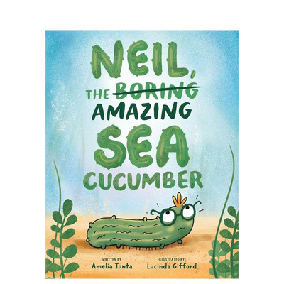 【预售】神奇海参尼尔 Neil， the Amazing Sea Cucumber 原版英文儿童绘本