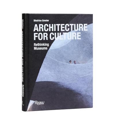 【现货】文化建筑之思：重塑博物馆 Architecture for Culture: Rethinking Museums 原版英文建筑设计图书书籍