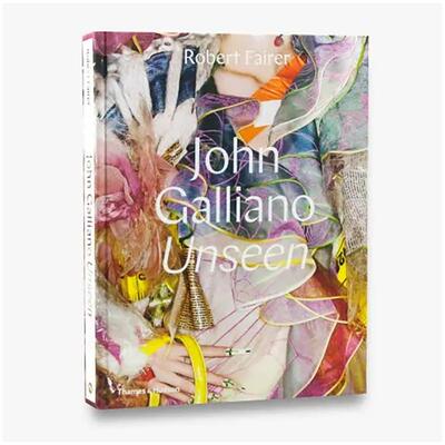 【现货】前未所见的约翰·加利亚诺 【Unseen】John Galliano: Unseen 原版英文时尚设计进口图书