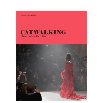 【现货】时装秀：由Chris Moore拍摄 Catwalking: Photographs by Chris Moore 原版英文摄影作品集商业图书