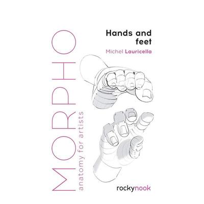 【现货】手和脚部 【Morpho】Hands and Feet 原版英文艺术画册画集图书