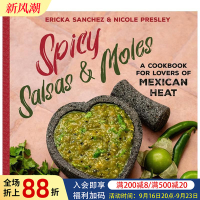【预售】辣调味汁和辣酱：墨西哥风情食谱 Spicy Salsas & Moles 原版英文餐饮生活美食图书书籍